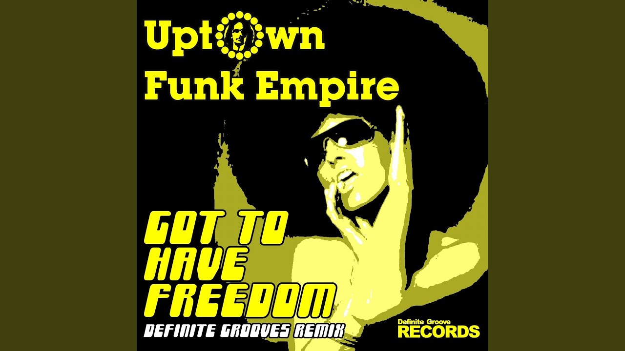Got to Have Freedom (Definite Grooves Remix) - YouTube Music