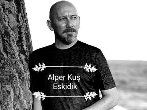 Alper Kuş - Eskidik (2018) (official audio)