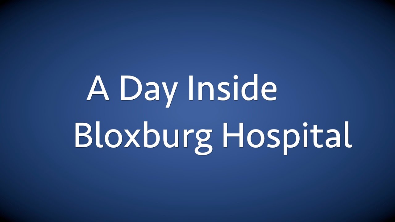 A Day Inside Bloxburg Hospital - YouTube