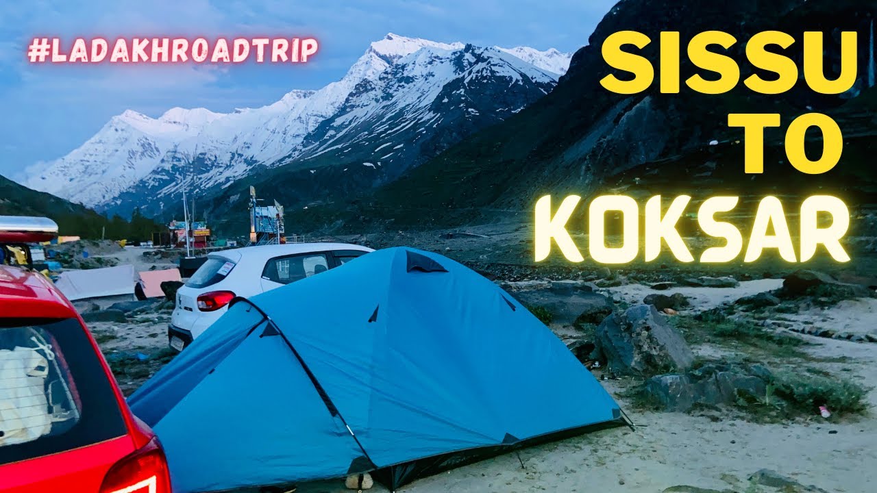 SISSU TO KOKSAR | HIMACHAL PRADESH | LADAKH ROAD TRIP - YouTube