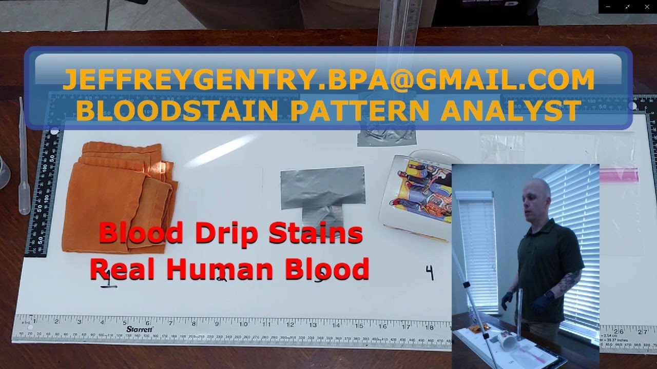 BLOODSTAIN PATTERN ANALYSIS: BLOOD DRIP STAINS ON MULTIPLE SURFACES ...