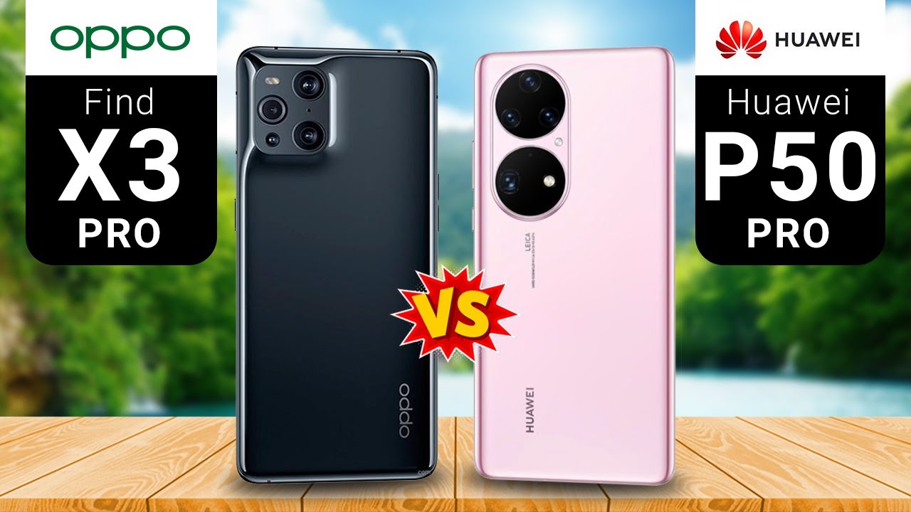 Huawei P50 Pro vs Oppo Find X3 Pro - YouTube