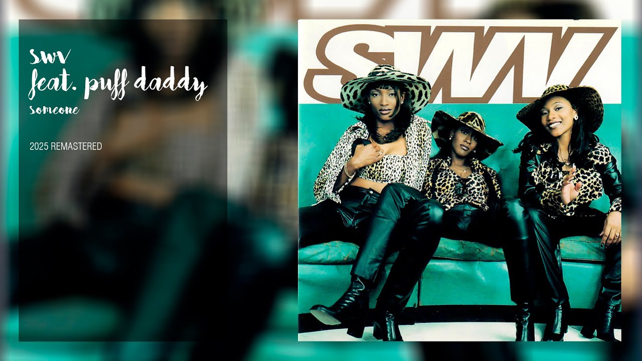 SWV feat. Puff Daddy - Someone (2025 Remaster) - YouTube