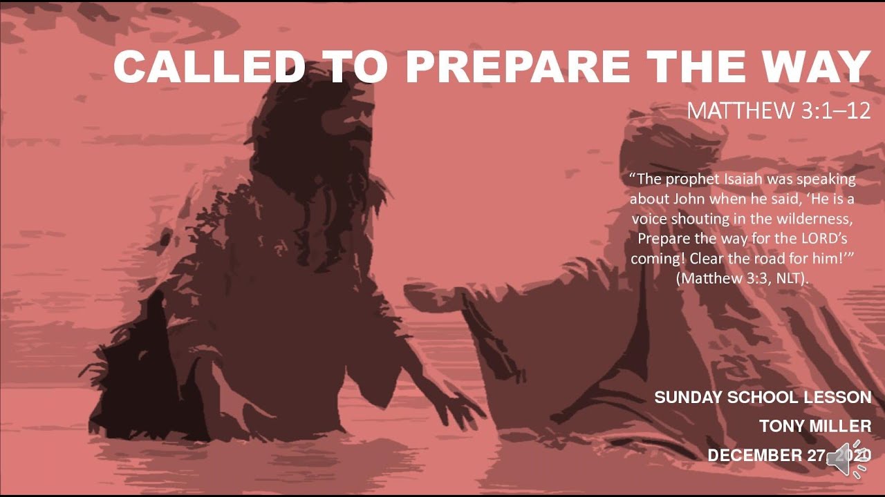SUNDAY SCHOOL LESSON, DECEMBER 27, 2020, CALLED TO PREPARE THE WAY ...