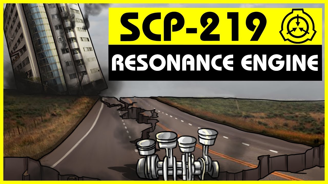 SCP-219 | Resonance Engine (SCP Orientation) - YouTube