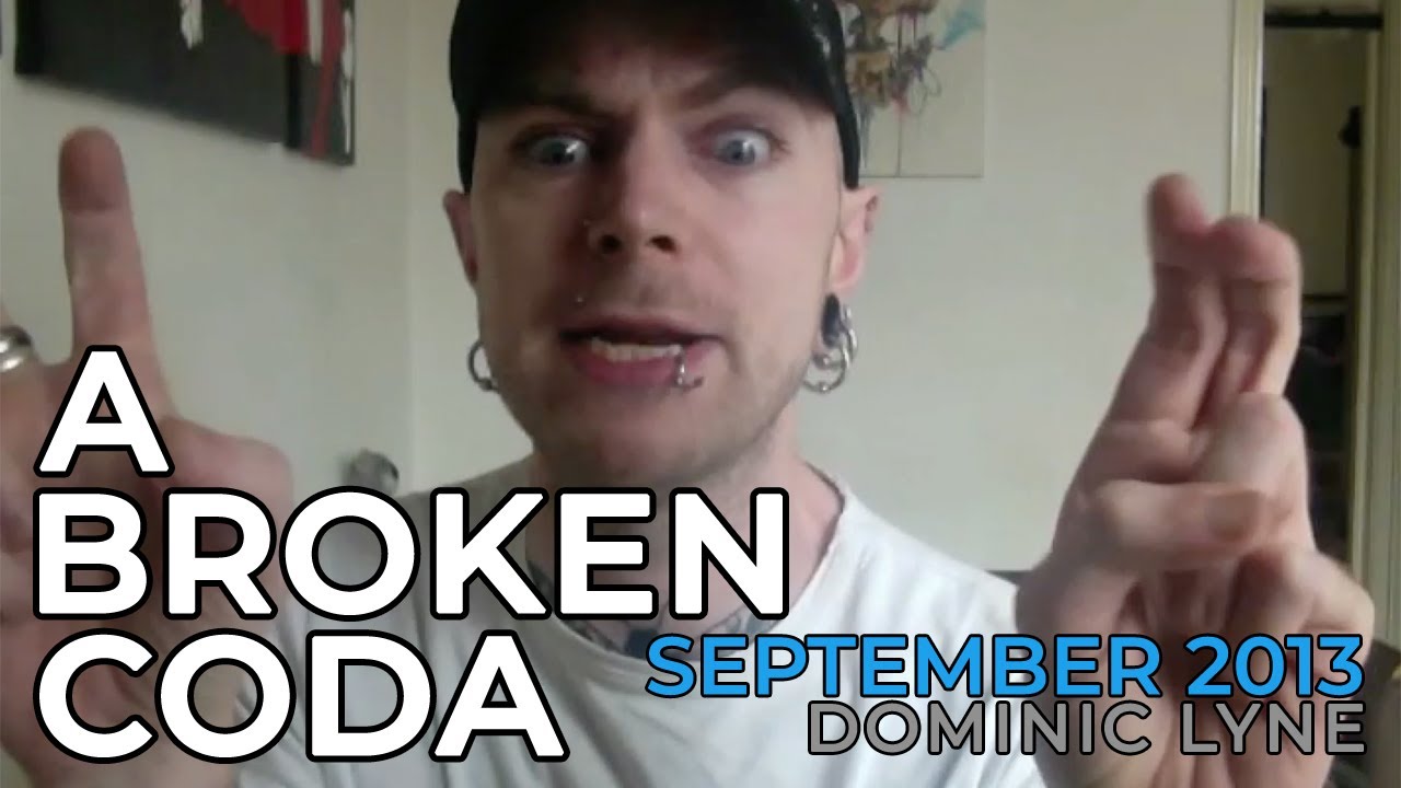 September – 2013 | A BROKEN CODA | Dominic Lyne - YouTube