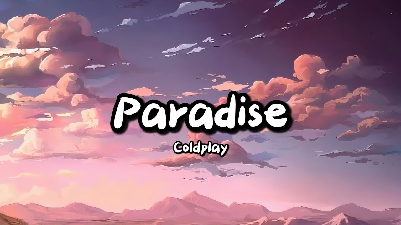 Coldplay - Paradise (Lyrics) - YouTube