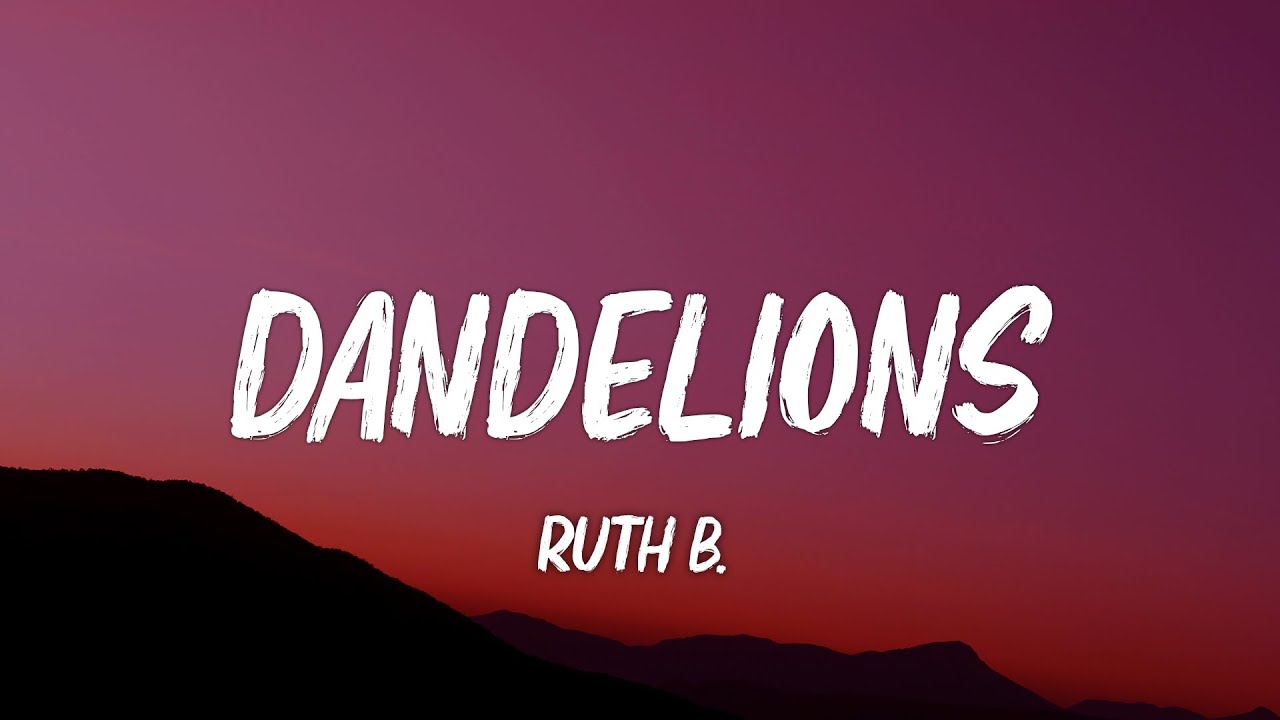 Ruth B. - Dandelions (Lyrics) - YouTube