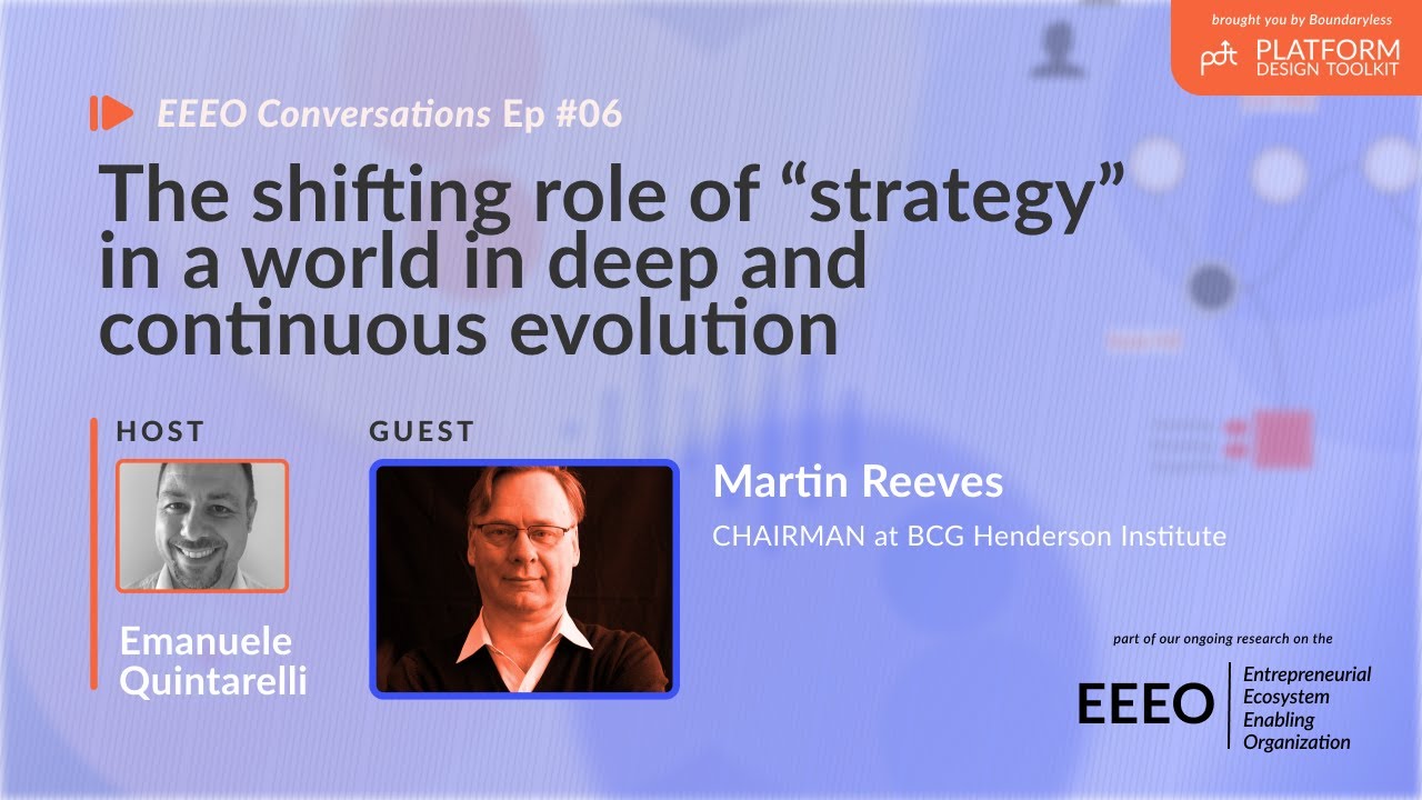 Martin Reeves – The shifting role of "strategy" in a world in deep and ...