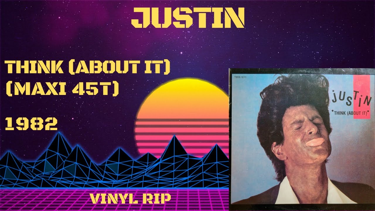 Justin - Think (About It) (1982) (Maxi 45T) - YouTube