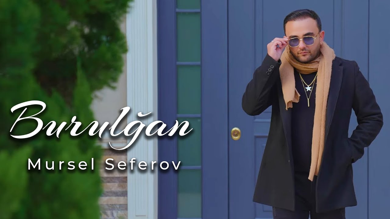 Mursel Seferov - Burulğan (Official Video) - YouTube