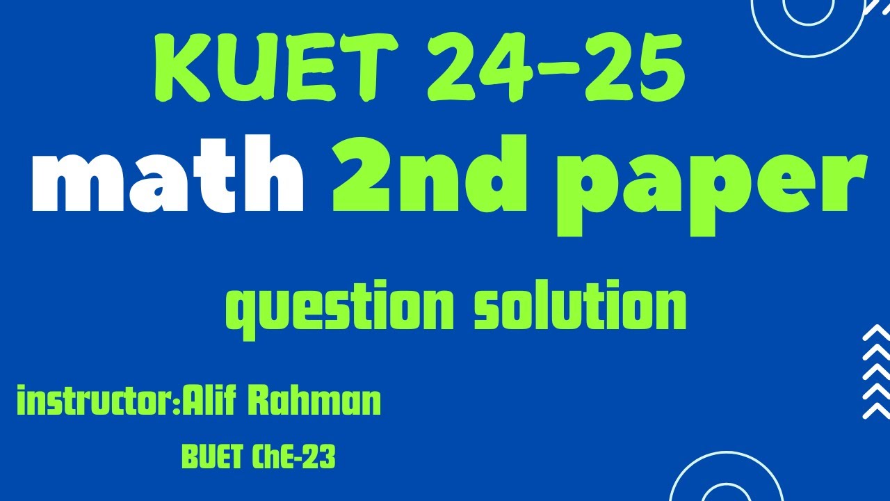KUET 24-25 Math 2nd paper question solution. - YouTube