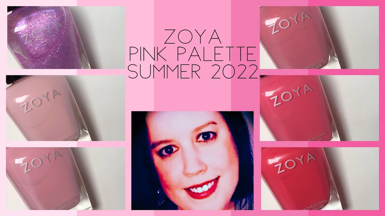 Zoya • Pink Palette • Summer 2022 • Live Swatch & Review - YouTube