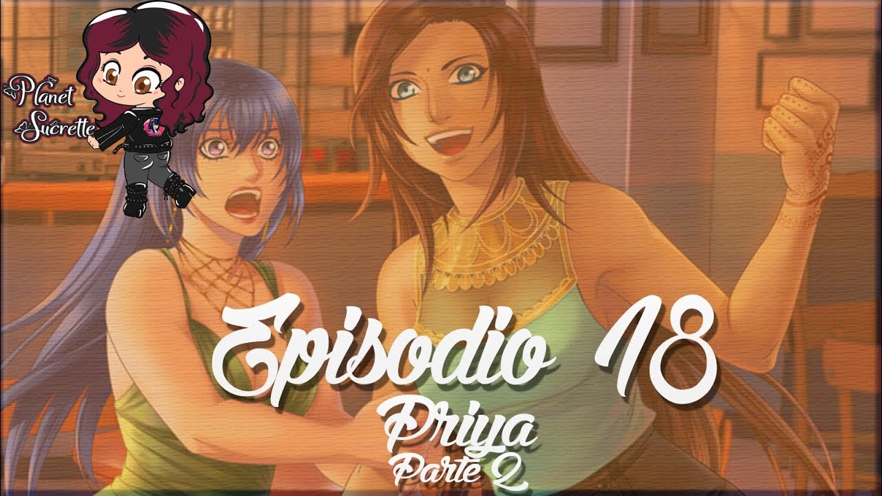 CDMU episodio 18 ruta Priya con respuestas 2/2 - YouTube