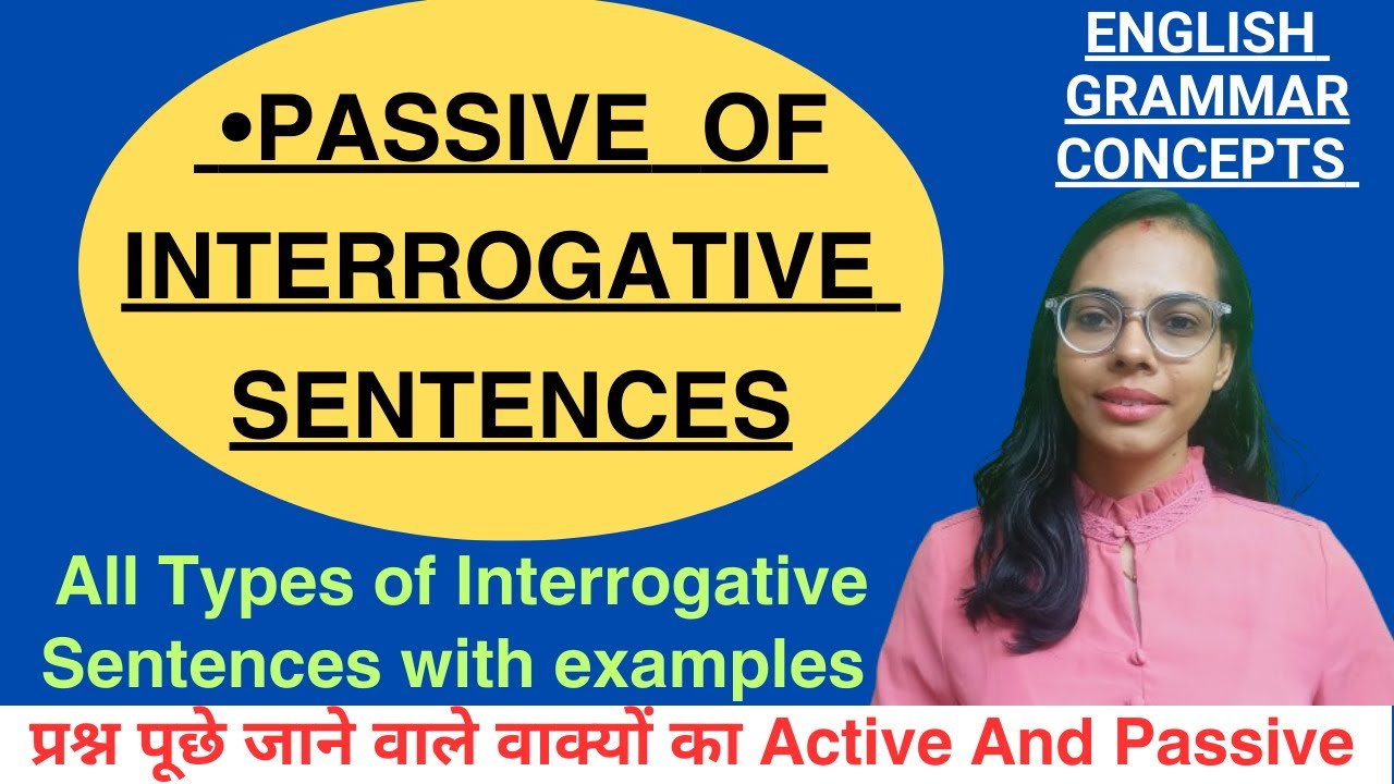 Passive of Interrogative sentences | प्रश्न पूछे जाने वाले वाक्यों के ...