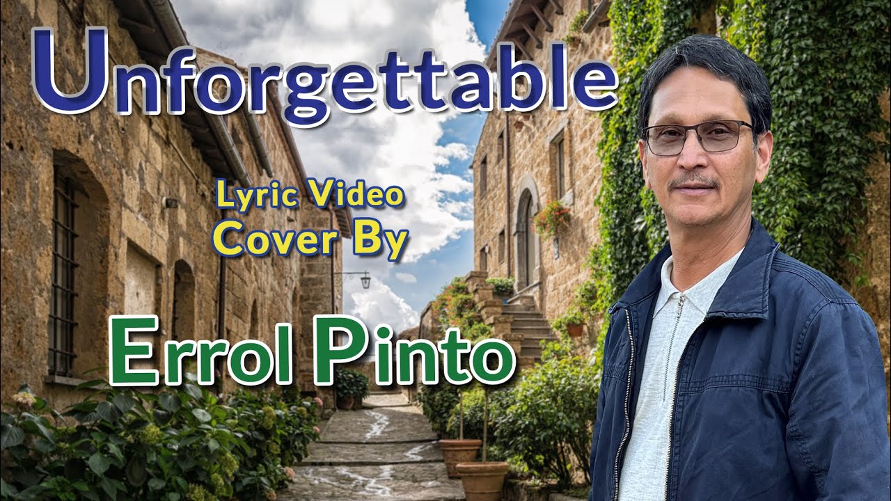 Unforgettable Lyric Video cover by Errol Pinto | Nat King Cole # ...