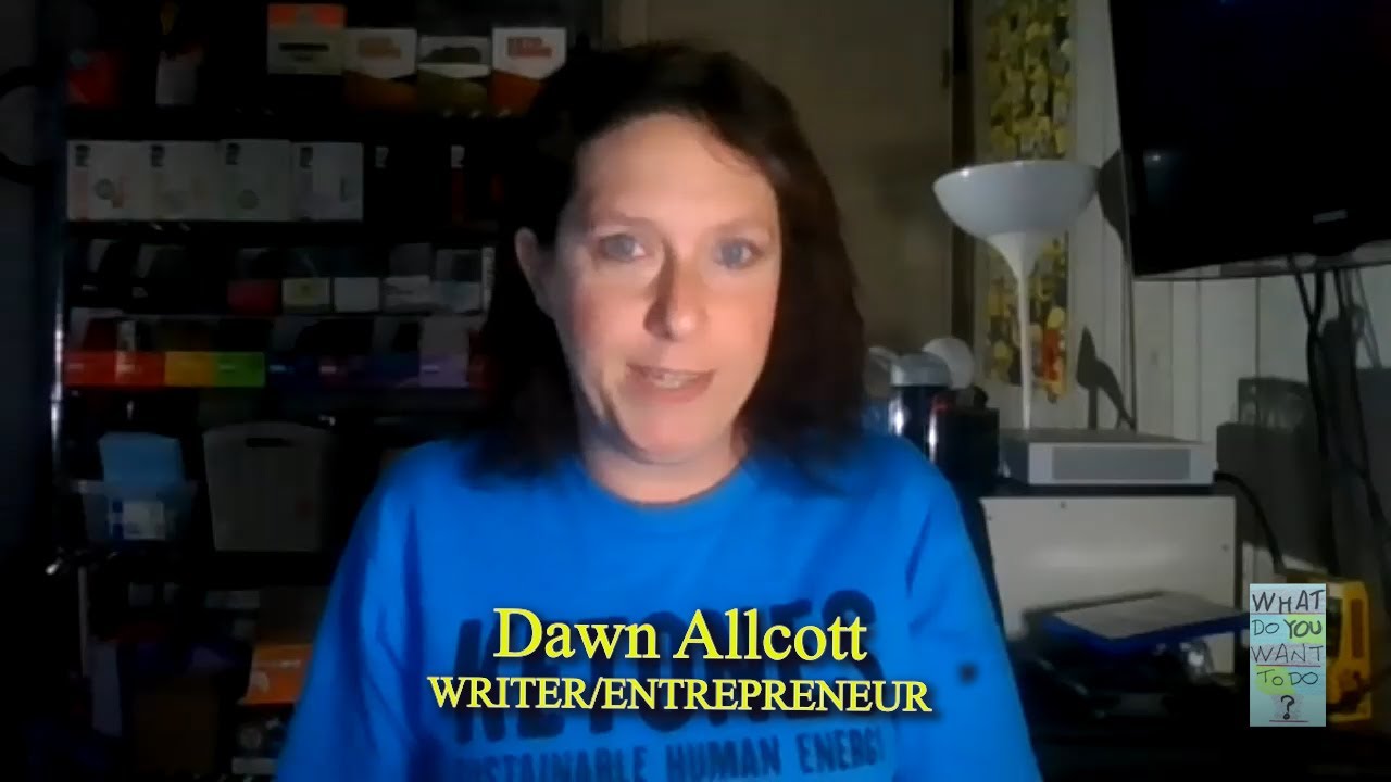 #61- Dawn Allcott, Writer:Entrepreneur, What Do You Want to Do? - YouTube