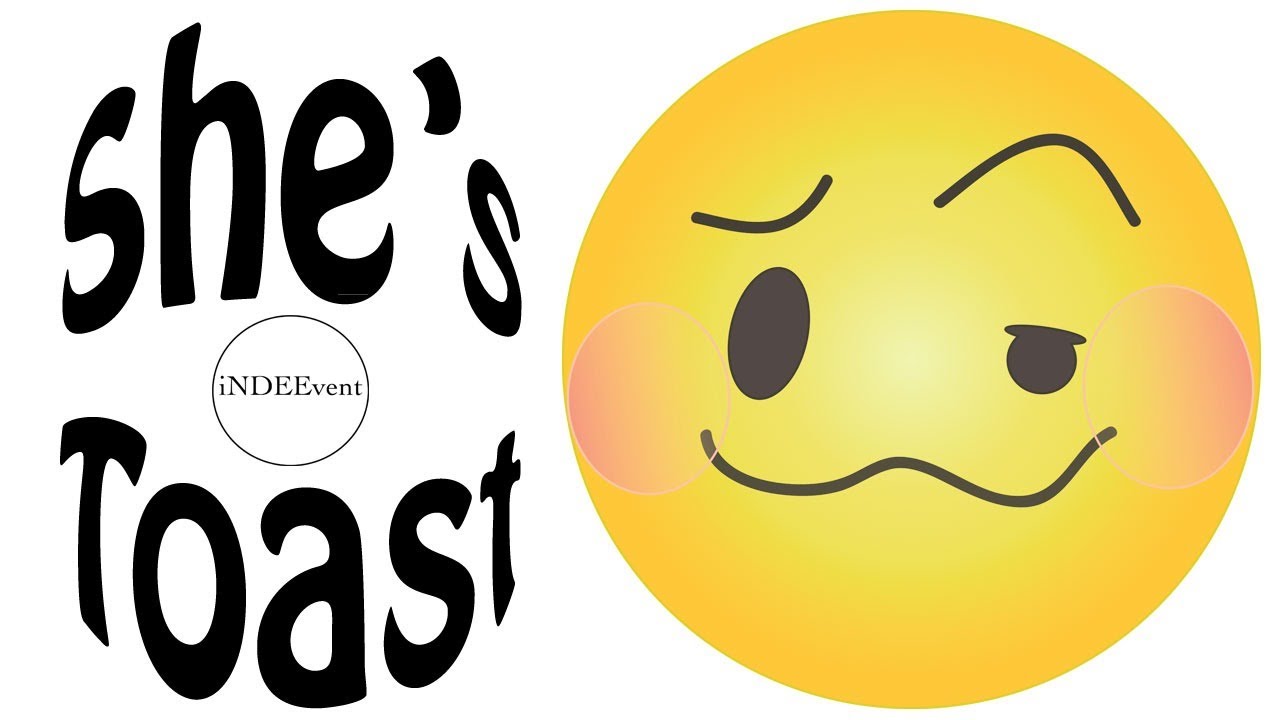 She's Toast. What Are You Still Doing Here!? | #iNDEEvent - YouTube