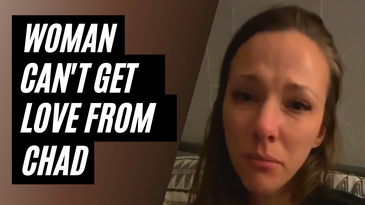 Woman Can't Find Love From Chad And Starts To Cry #modernwomen - YouTube