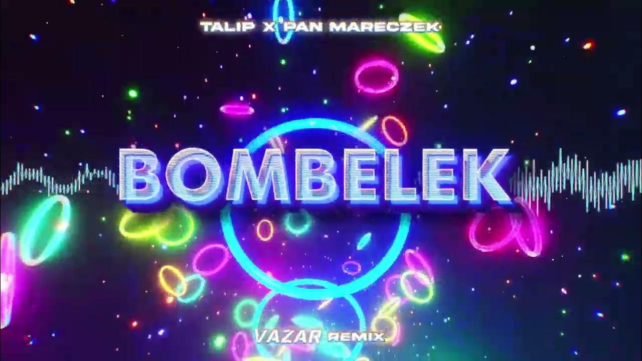 TALIP X PAN MARECZEK - BOMBELEK (VAZAR REMIX) 2023 - YouTube
