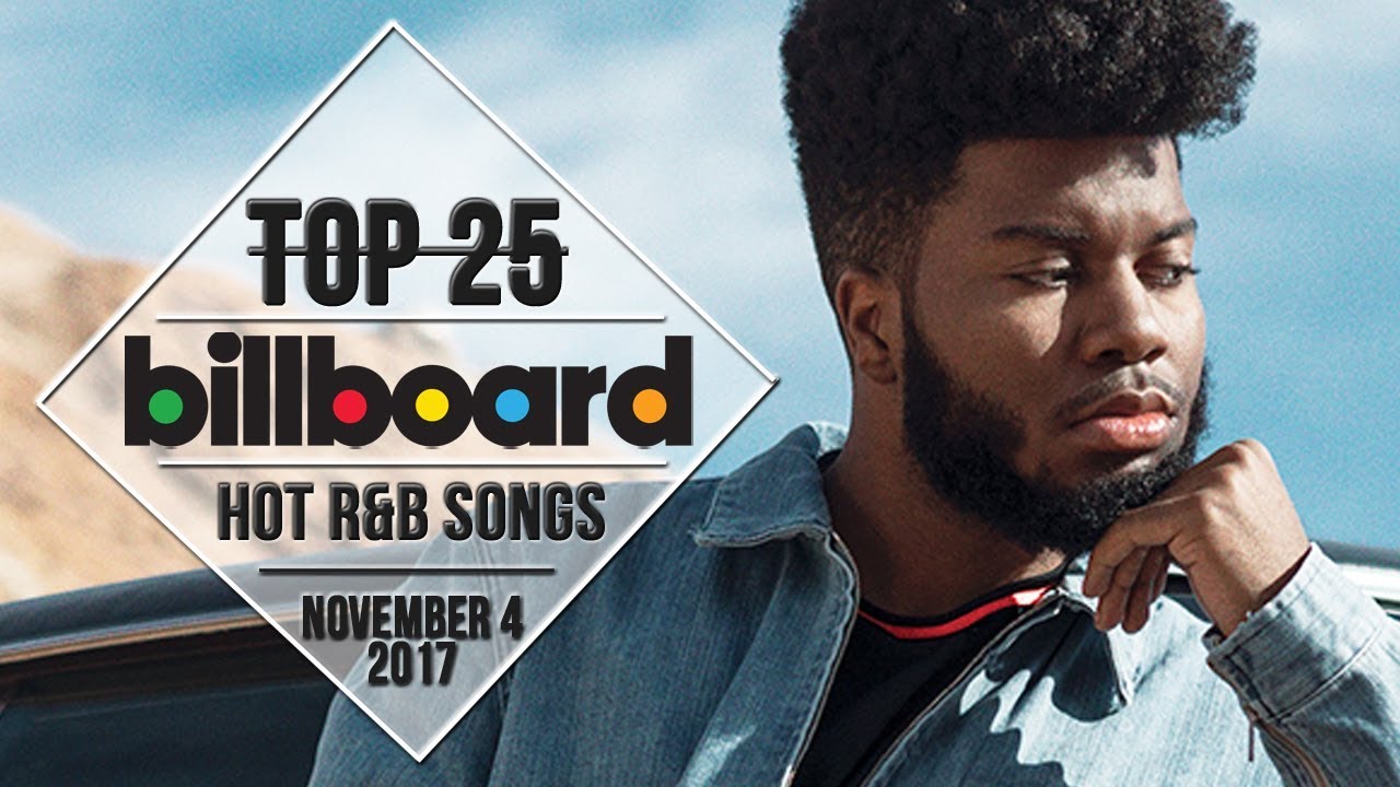 Top 25 • US R&B Songs • November 4, 2017 | Billboard-Charts - YouTube