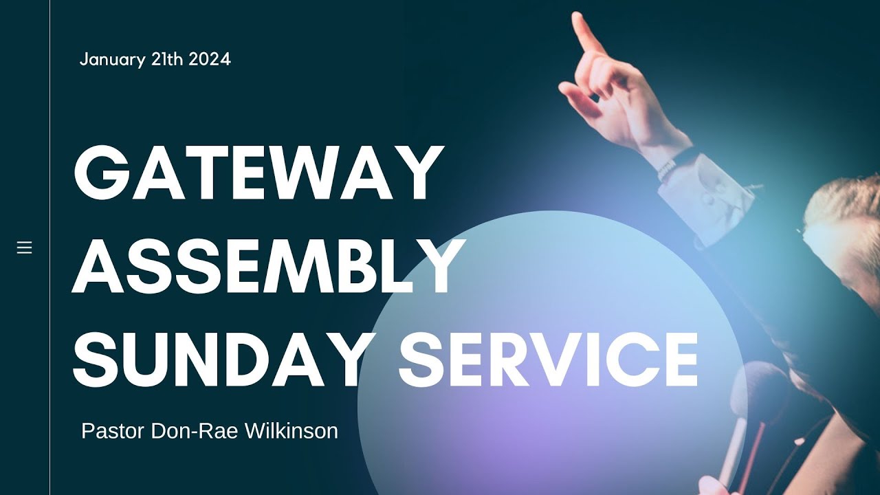Gateway Assembly Sunday Service - Pastor Don-Rae Wilkinson - YouTube
