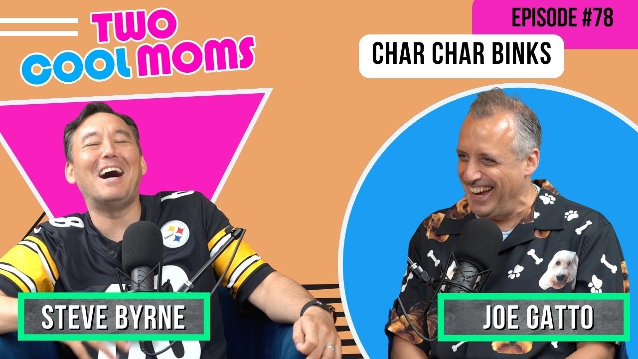 Char Char Binks: Episode 78 with Joe Gatto and Steve Byrne - YouTube