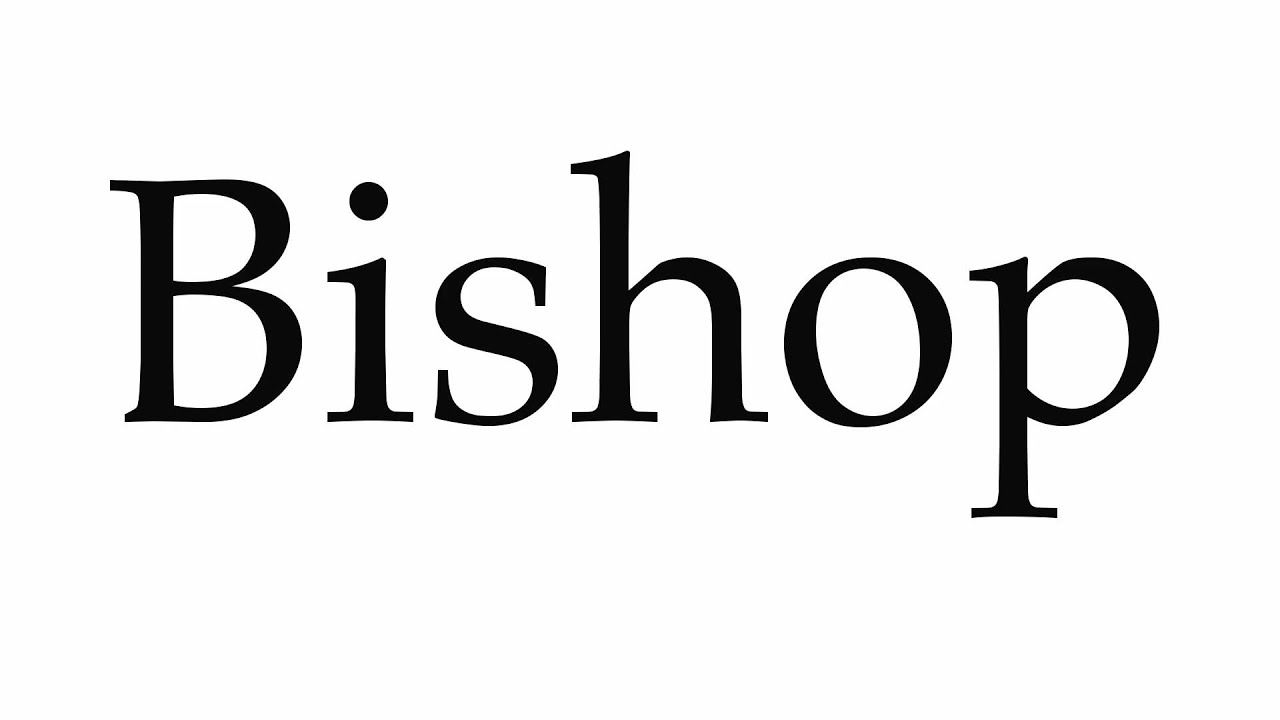 How to Pronounce Bishop - YouTube
