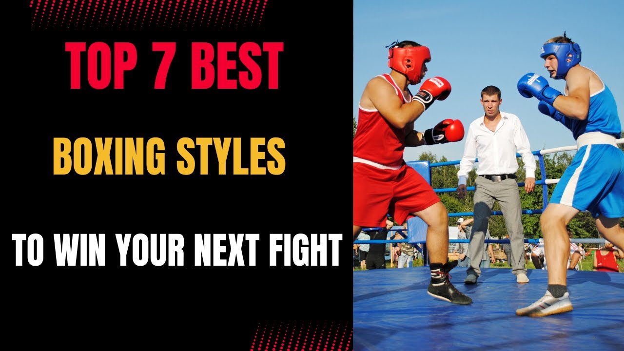 The 7 Best Boxing Styles to Win Your Next Fight - YouTube