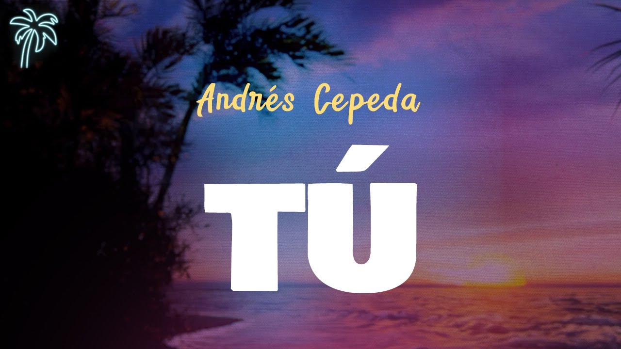 Andrés Cepeda - TÚ (Letra Oficial / Official Lyrics) - YouTube