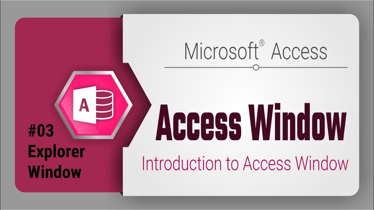 Microsoft Access : #03 Explorer Window with an Example - YouTube