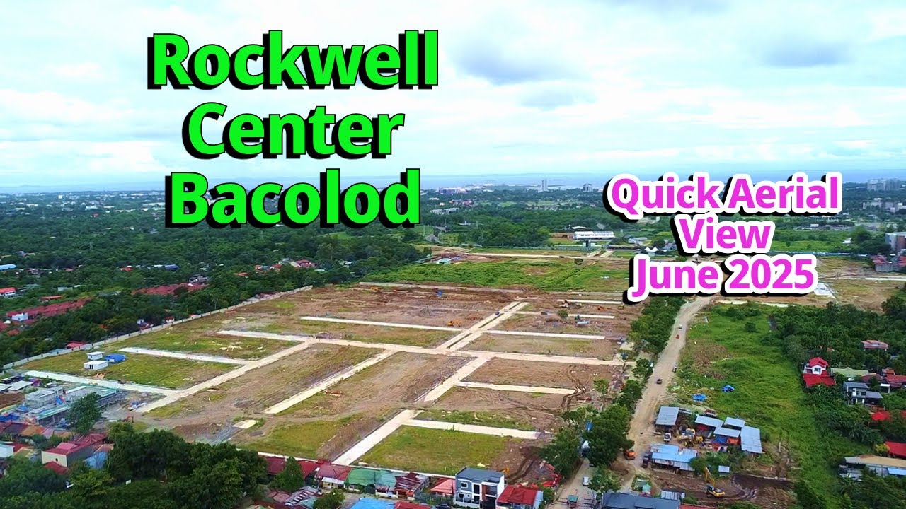 Rockwell Center Bacolod Project Quick June 2025 Aerial View | Negros ...