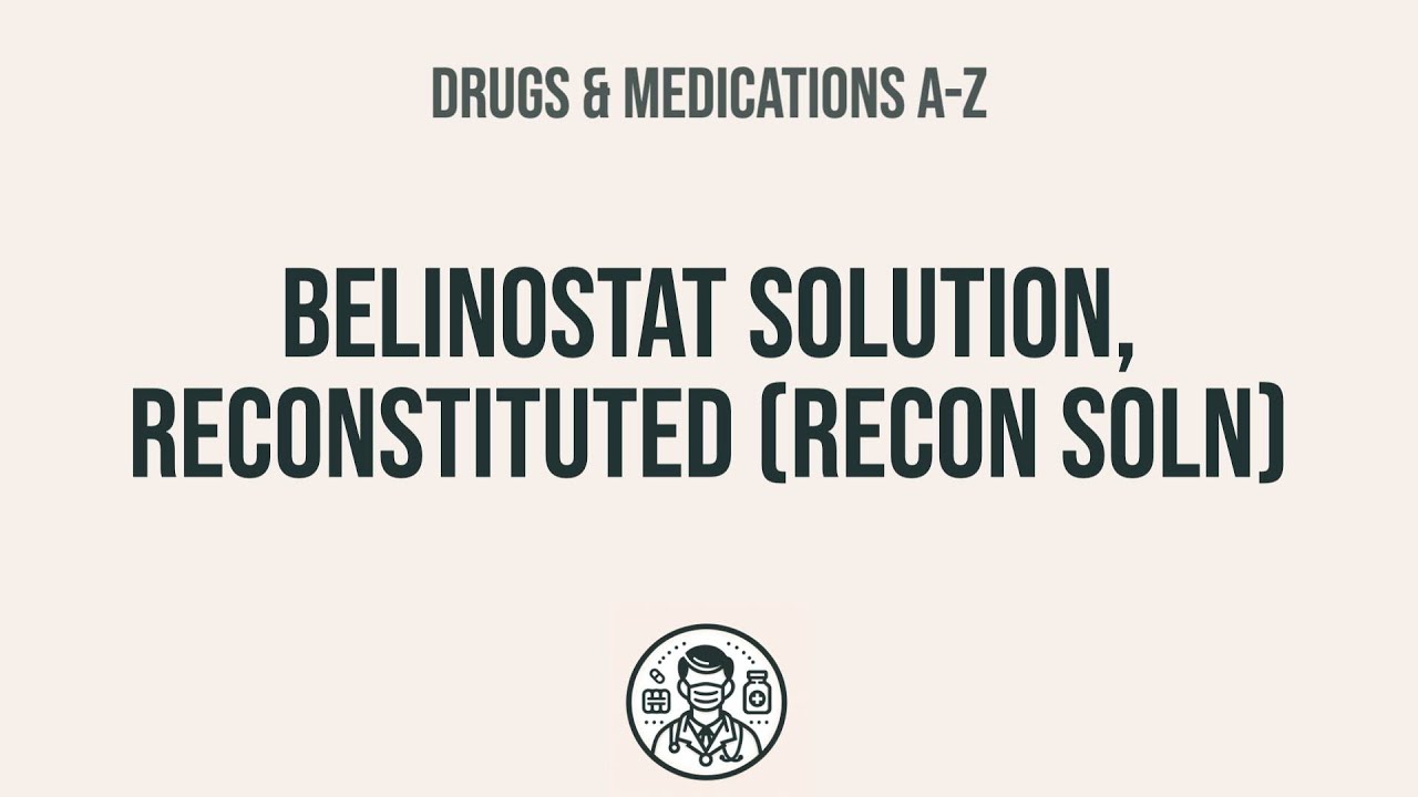 How to use Belinostat Solution, Reconstituted (Recon Soln) - Explain ...