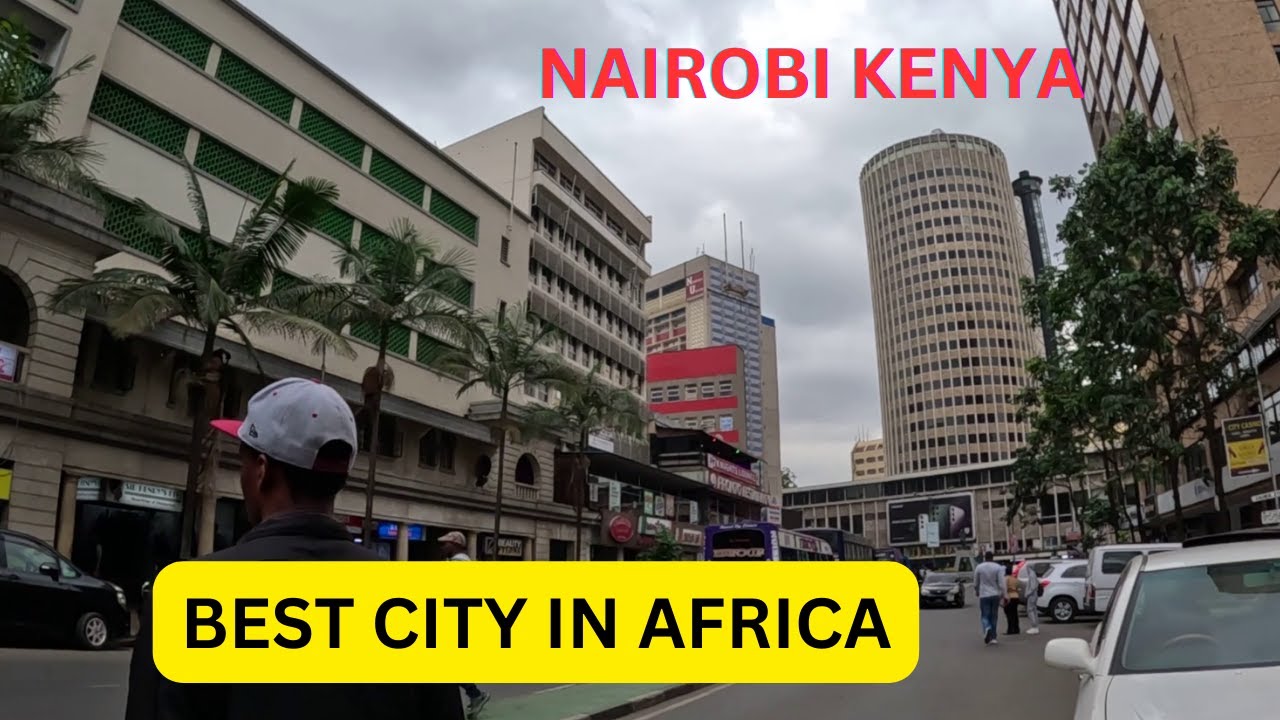 Nairobi Kenya is Different. Discover the most Developed City in Africa ...