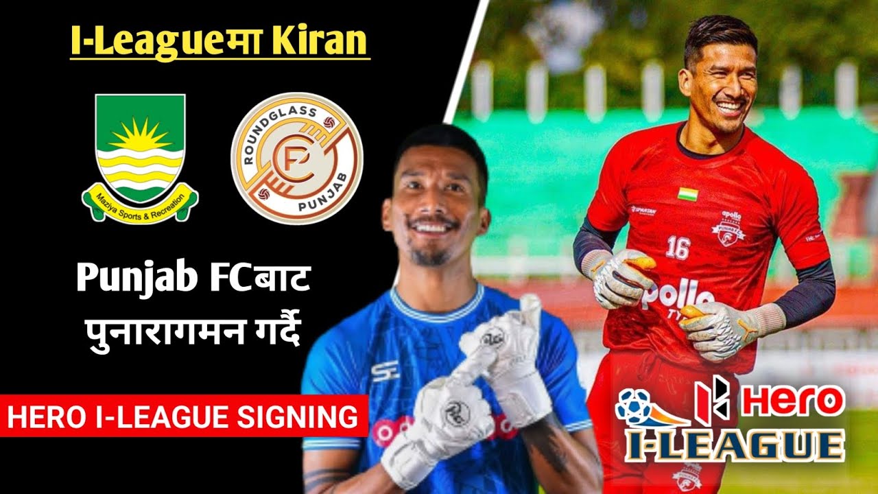 Kiran Chemjong to play Hero I-League 2022/23 from Roundglass Punjab FC ...