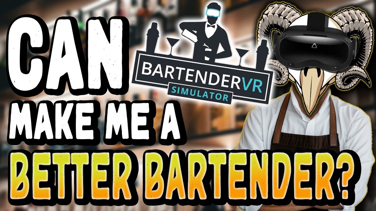 Can Bartender VR Simulator make me Better at Bartending? - YouTube