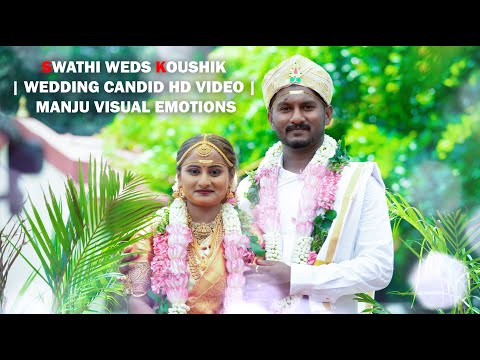 SWATHI 💕 KOUSHIK | WEDDING CANDID HD VIDEO | MANJU VISUAL EMOTIONS