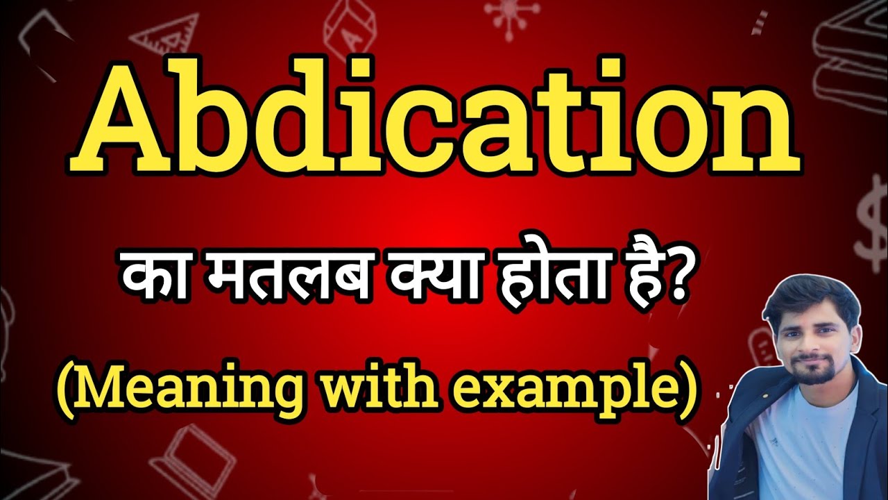 Abdication Meaning in Hindi | Abdication Ka Matlab kya Hota hai ...