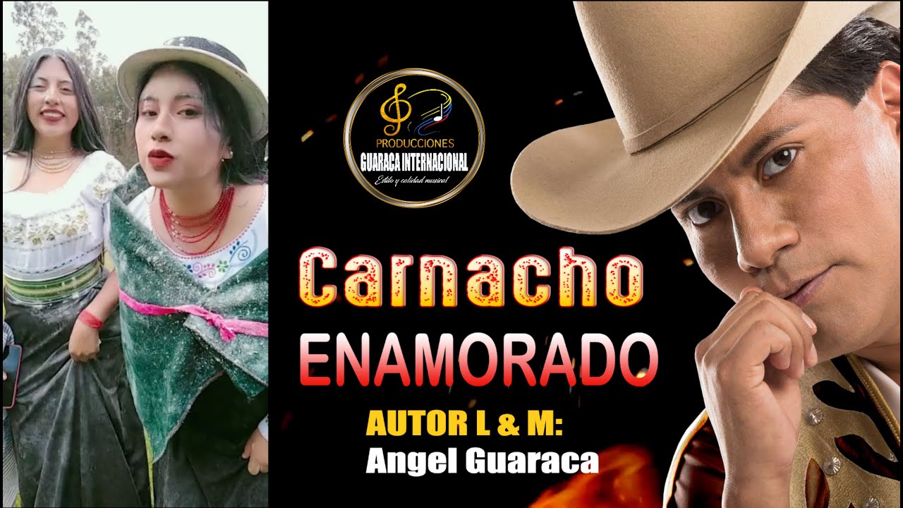 Carnacho Enamorado - Angel Guaraca - YouTube Music