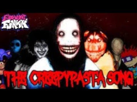 THE CREEPYPASTA SONG: The Scariest Song In Decades (FNF CHART) - YouTube