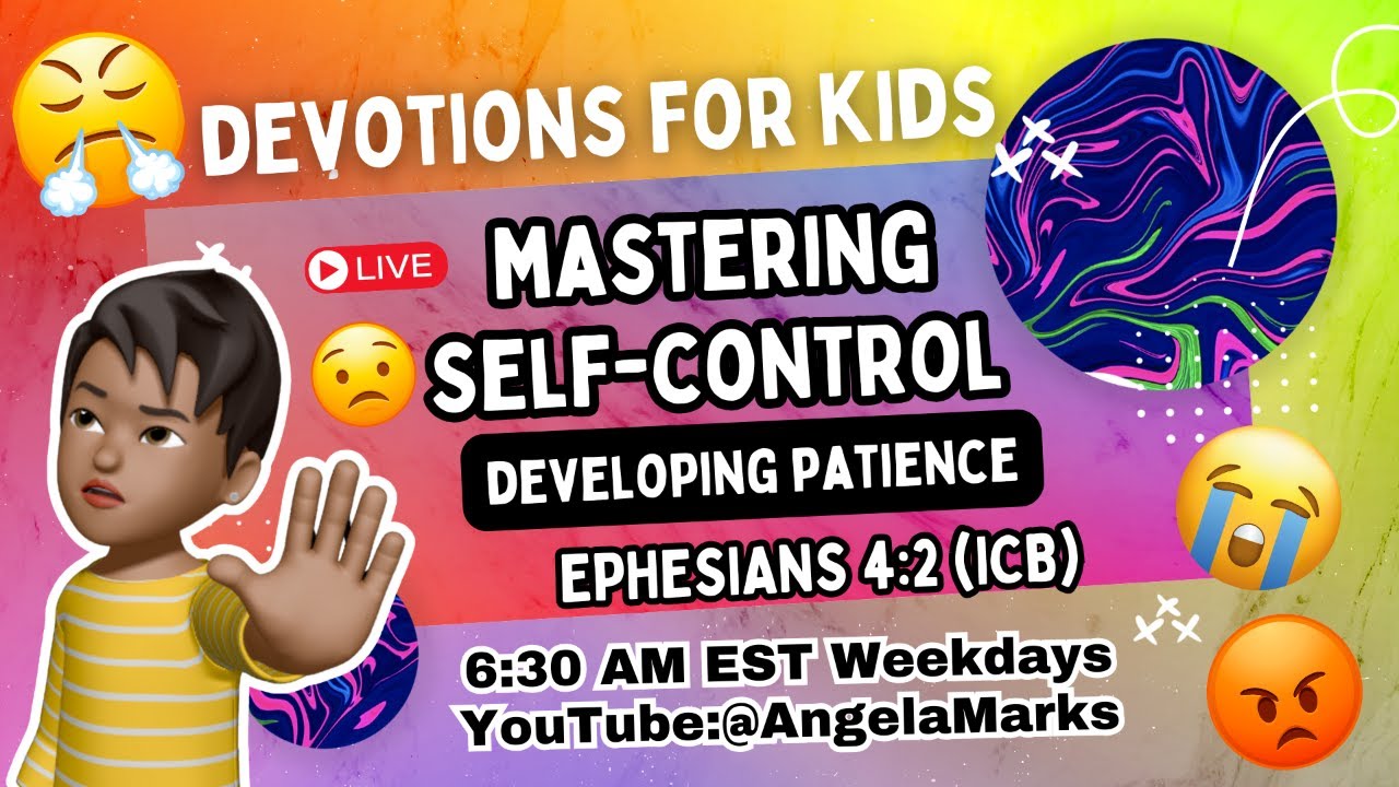 Devotions for Kids: Managing Self-Control: Developing Patience - 2 ...