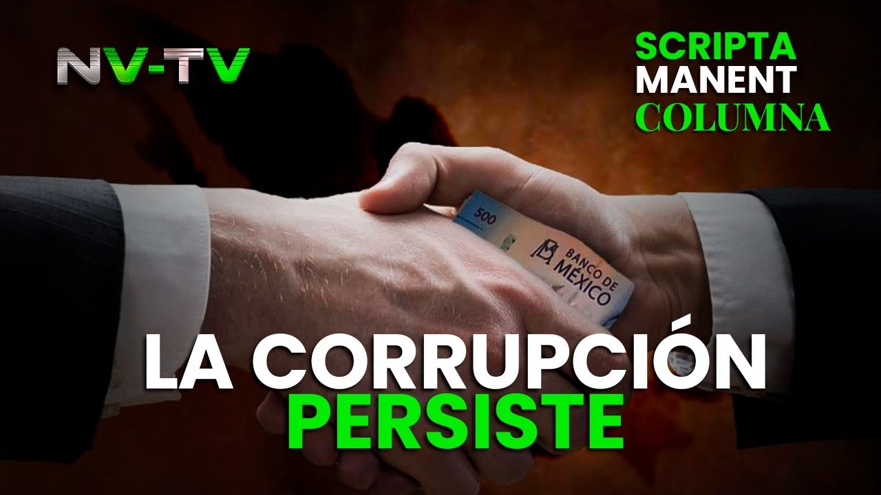 SCRIPTA MANENT - Luis E. Domínguez - LA CORRUPCIÓN PERSISTE - YouTube