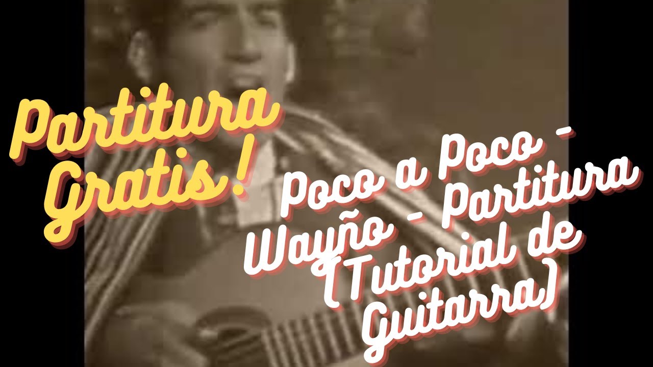 Poco a Poco - Wayño - Partitura (Tutorial de Guitarra) - YouTube