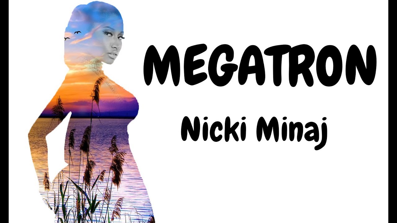 Nicki Minaj - Megatron (Lyrics) - YouTube