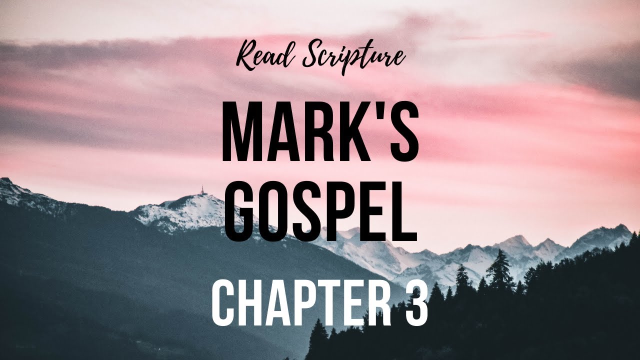 Read Scripture :: Mark's Gospel :: Chapter 3 - YouTube
