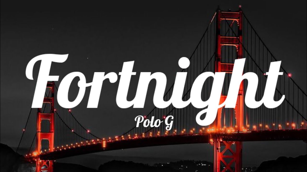 Polo G - Fortnight (Lyrics) - YouTube Music