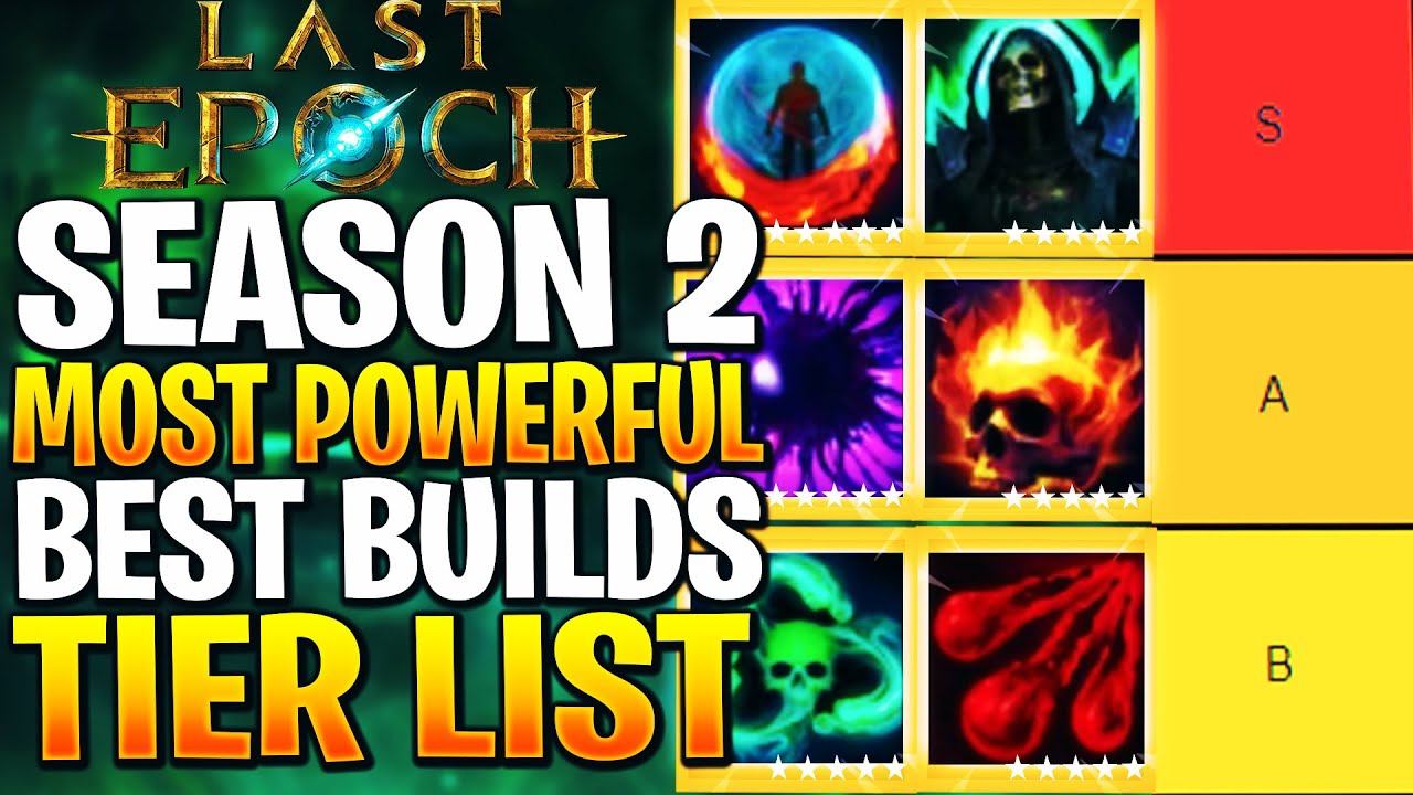 Last Epoch Builds Tier List In SEASON 2! What Are The Best Builds ...