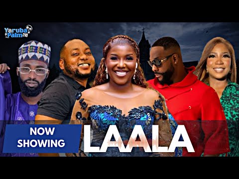 LAALA - Latest Yoruba Movie 2025, Ninalowo Bolanle, Abiola Adebayo, Bimbo Adebayo, Moshood Mayegun