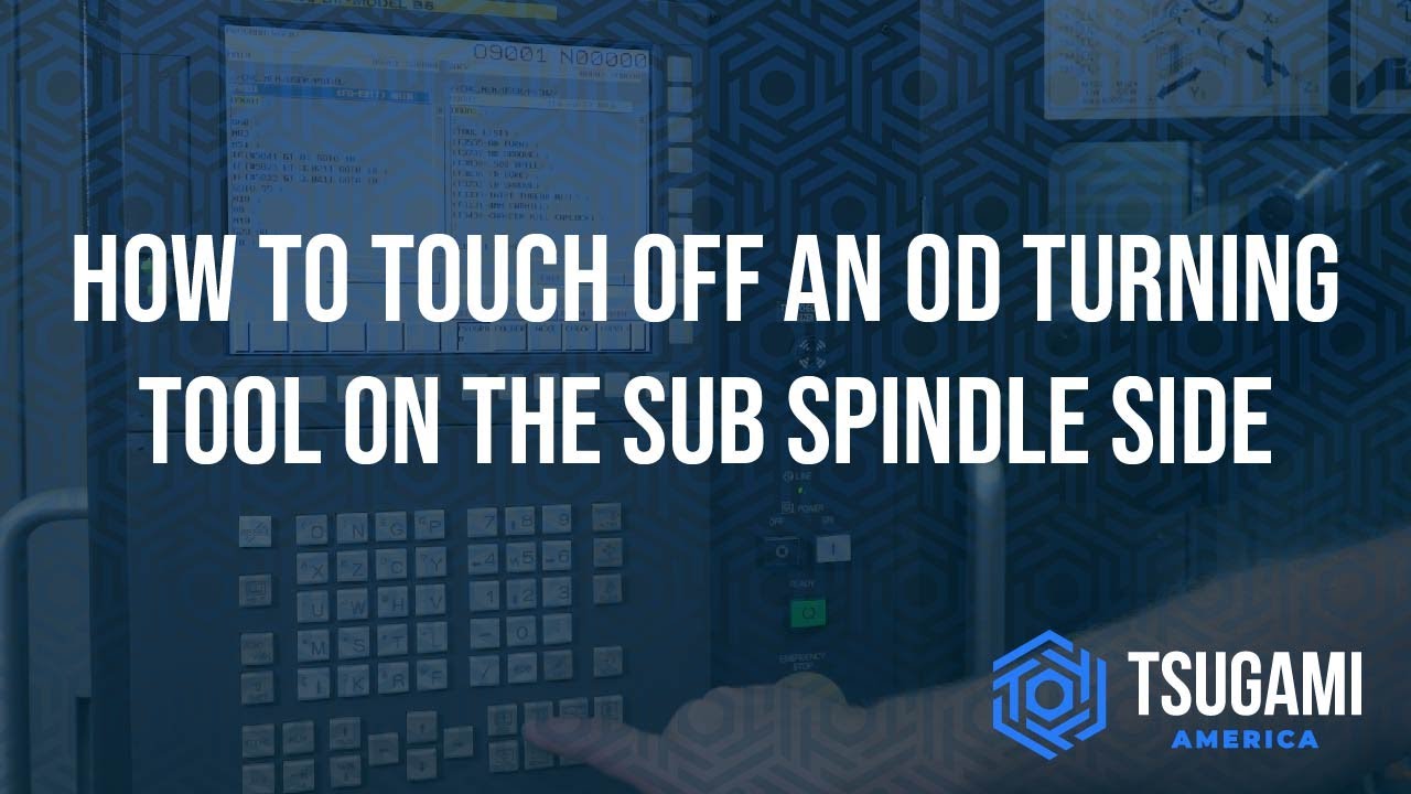 How to Touch Off an OD Turning Tool on the Sub Spindle Side - YouTube