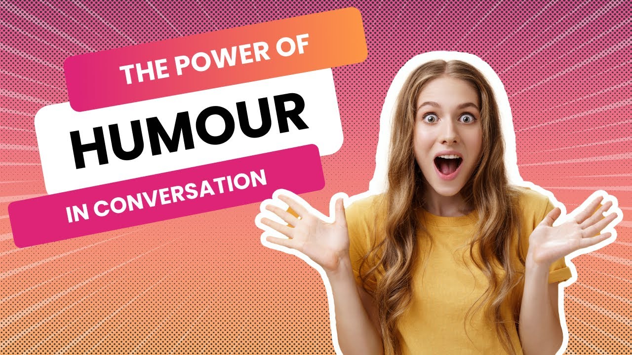 Unlocking Conversational Power: The Magic of Humor - YouTube